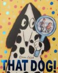 That Dog! | Red Reading Hub – Jillrbennett's Reviews of Children's Books